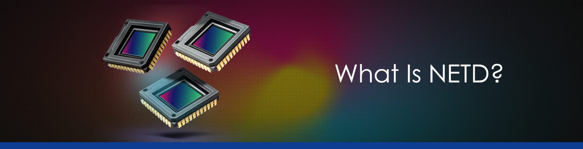 Why is NETD Important?